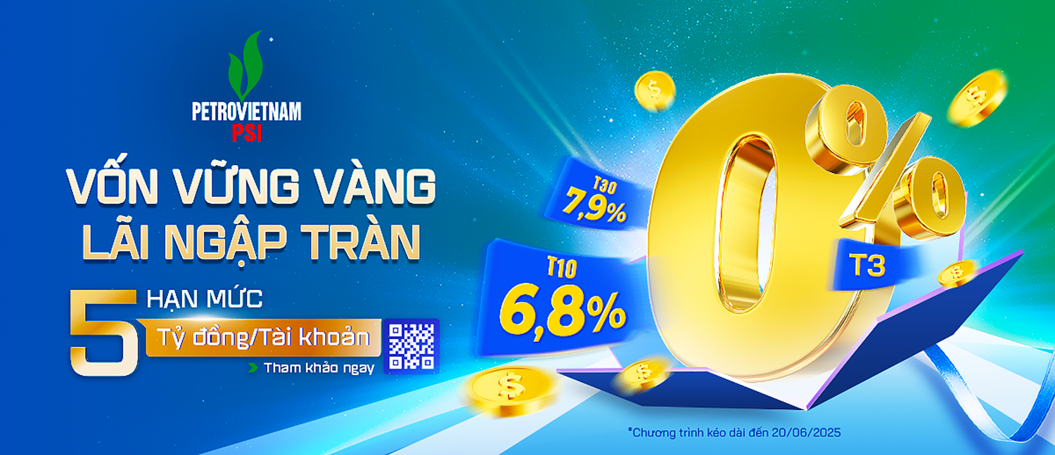 CHƯƠNG TRÌNH ƯU ĐÃI “VỐN VỮNG VÀNG - LÃI NGẬP TRÀN” TỪ PSI - Công ty Cổ ...
